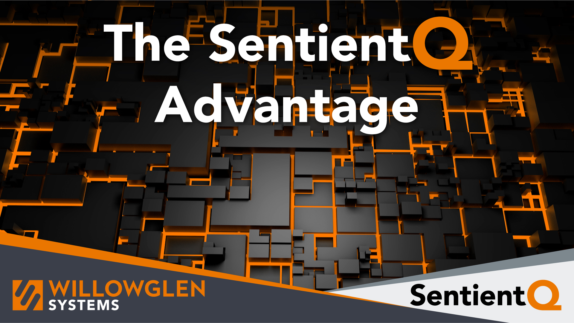 The SentientQ Advantage Video - Willowglen Systems
