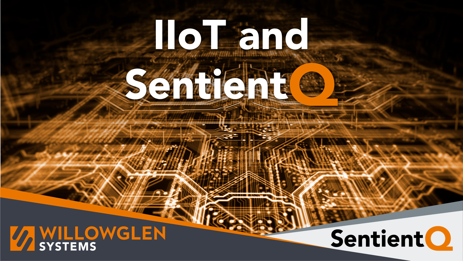 Industrial IoT and SentientQ - Willowglen Systems