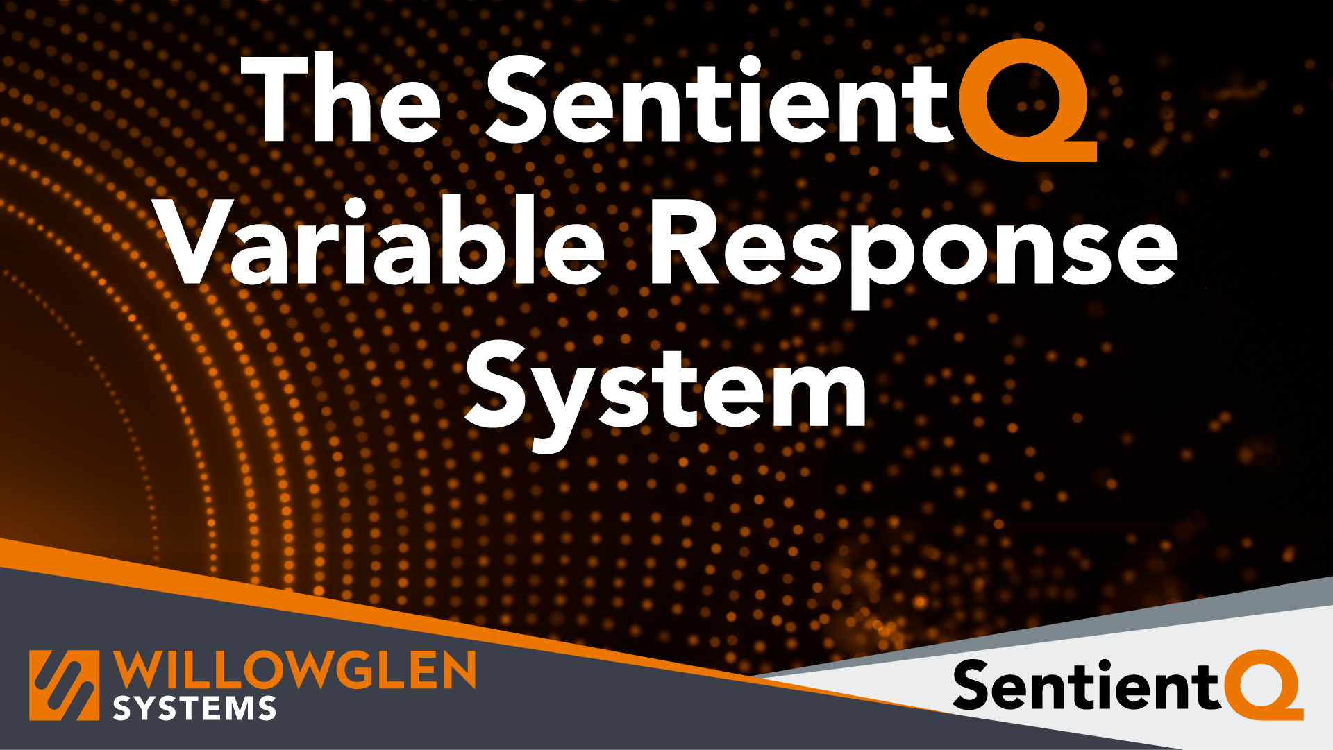The SentientQ Variable Response System - Willowglen Systems